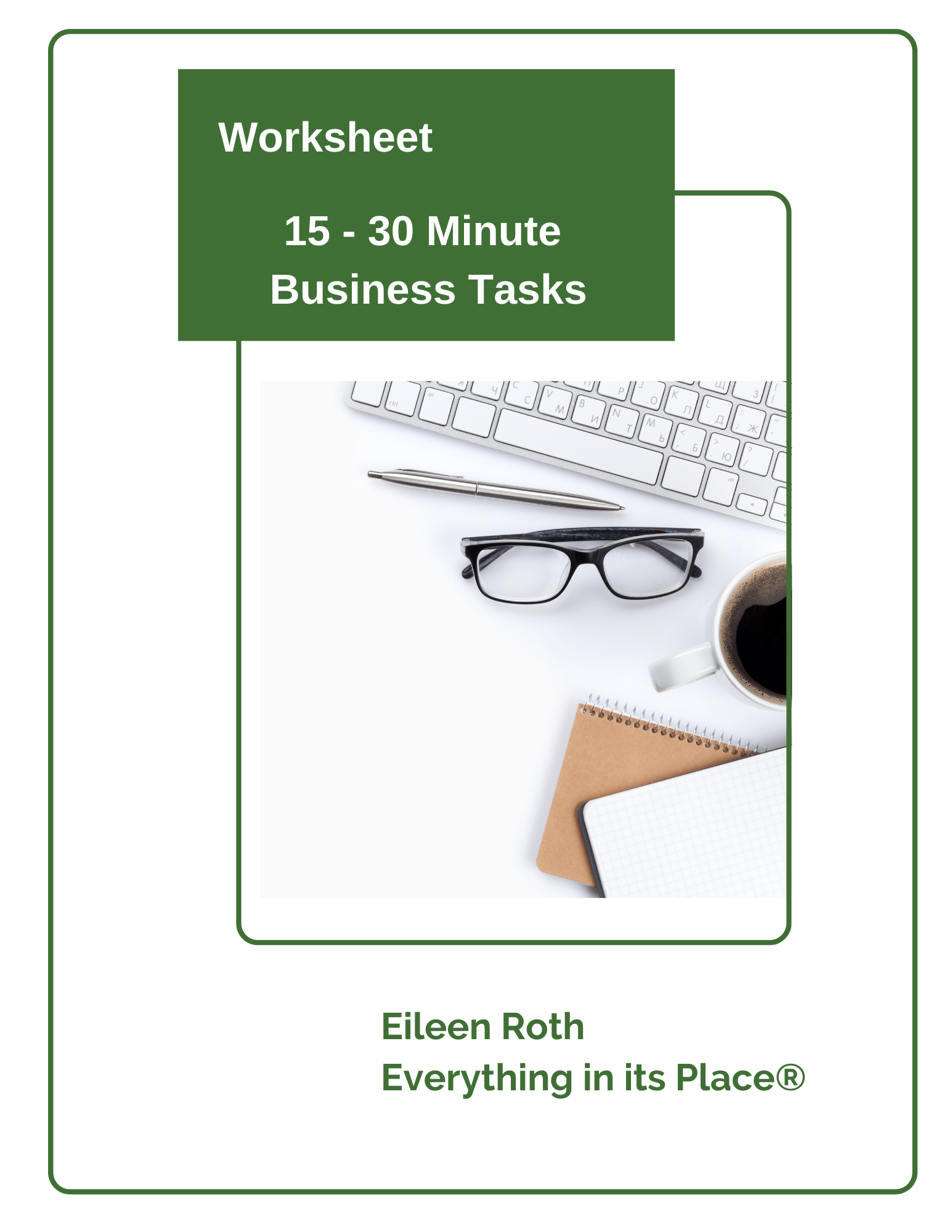 15-30 Minute Business Tasks TY - Everything in its Place®